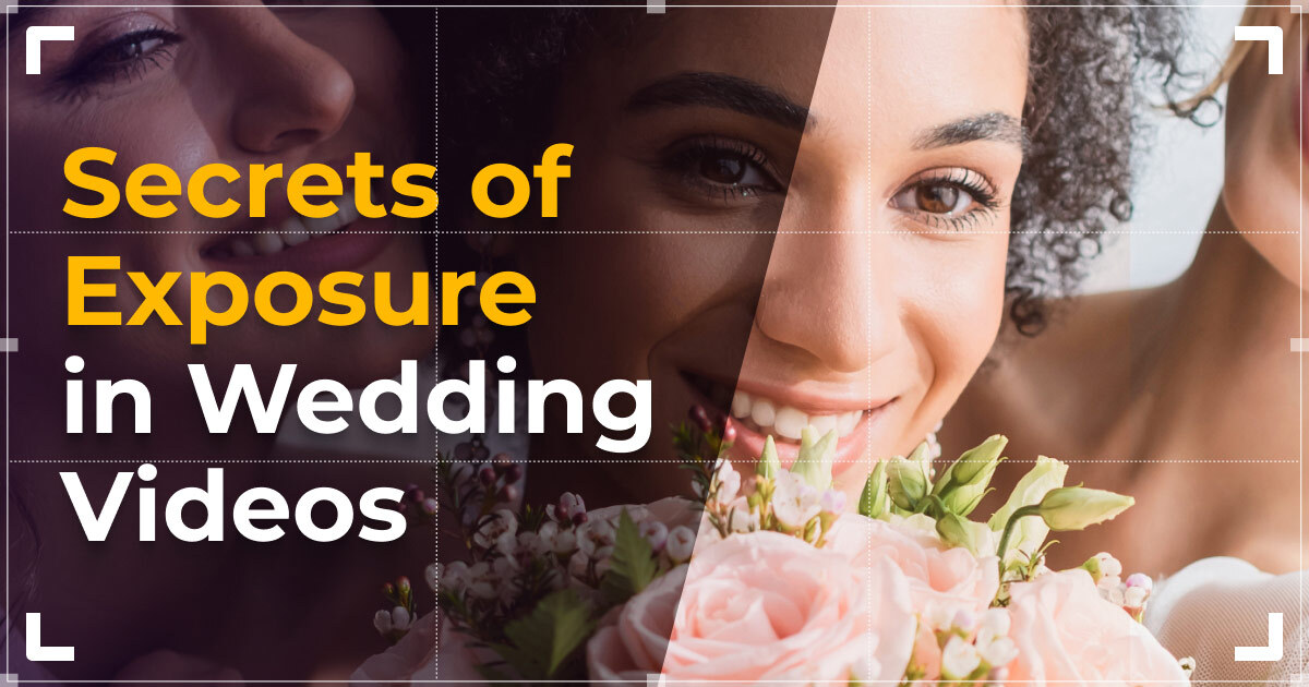 Video Exposure Tips for Wedding Videographers | Blog Bride&Groom.video